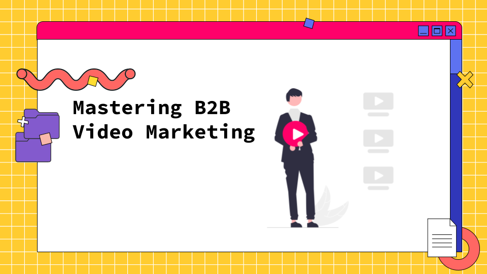 A Guide to B2B Video Marketing [Content Strategy Tips + Scripting Techniques] | Steel Croissant